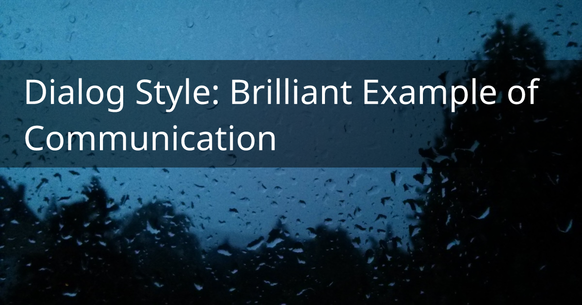 Dialog Style: Brilliant Example of Communication