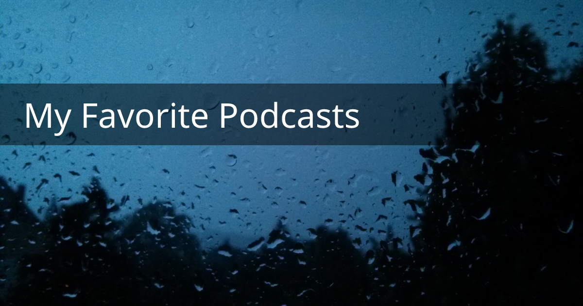 My Favorite Podcasts